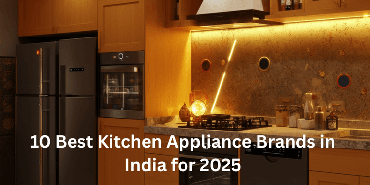 Top Kitchen Appliance Brands in India for a Smarter Home